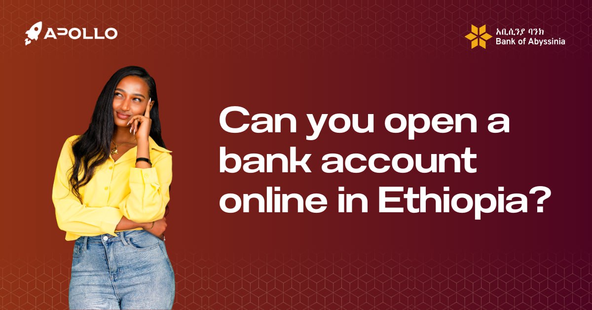 Can you open a bank account online in Ethiopia? - Apollo Digital Bank