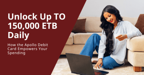 Unlock Up TO 150,000 ETB Daily: How the Apollo Debit Card Empowers Your Spending - Apollo ...
